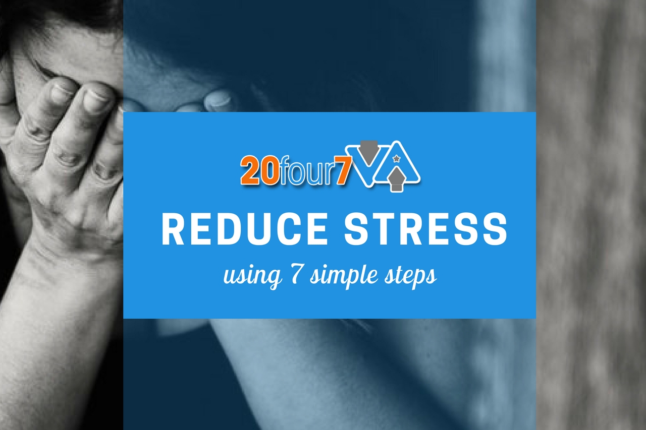 7 Simple Ways to Reduce Stress (A Step-by-Step Guide) - 20four7VA