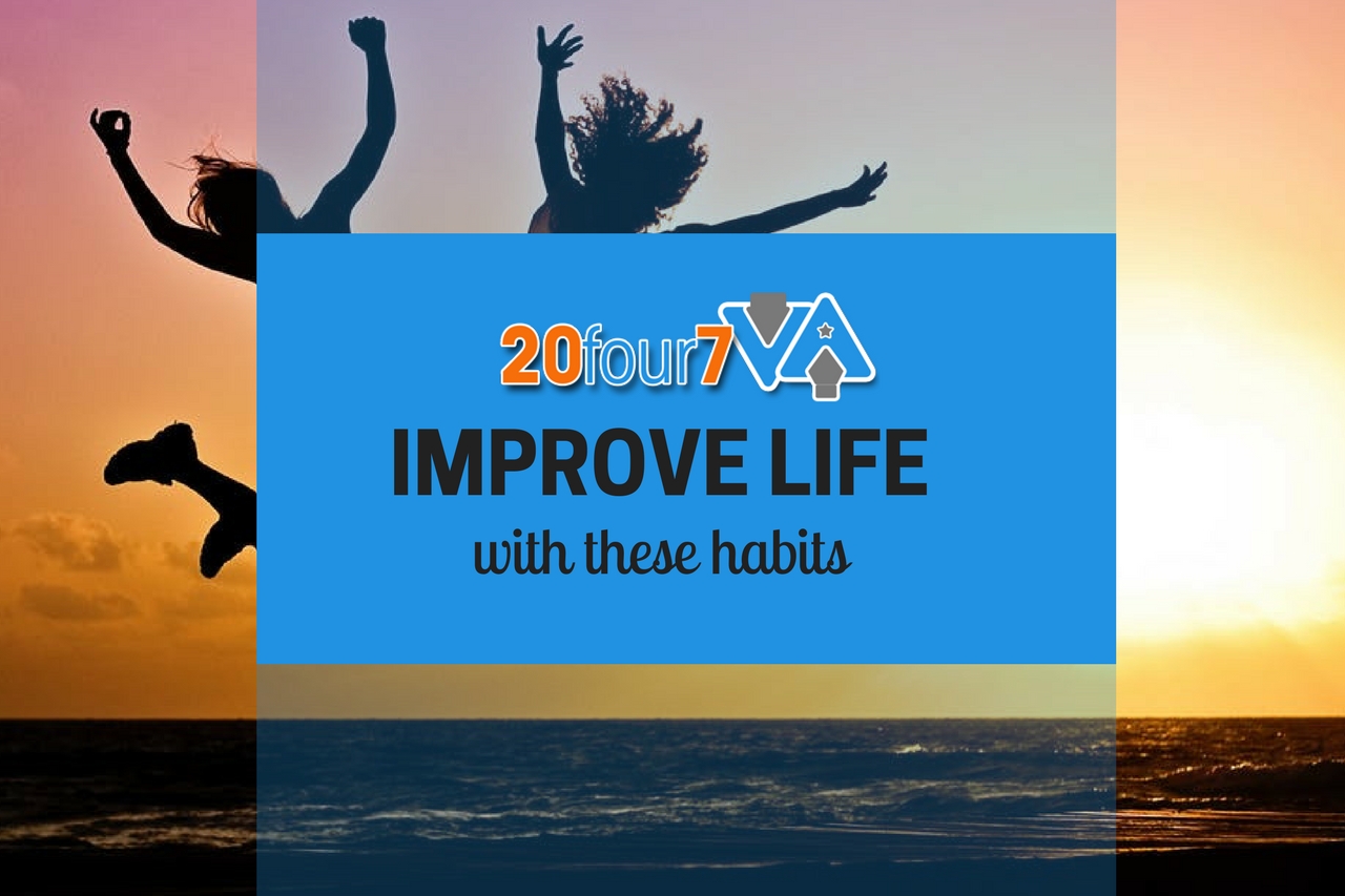 5 Easy Habits to Improve Your Life - 20four7VA