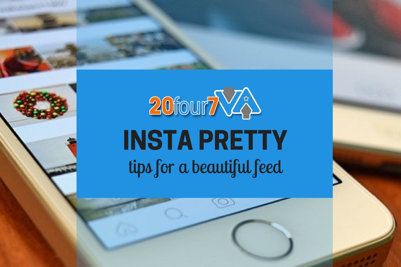 5 Ways to Crafting a Beautiful Instagram Feed - 20four7VA