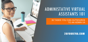 36 Tasks Administrative Virtual Assistants Can Do - 20four7VA