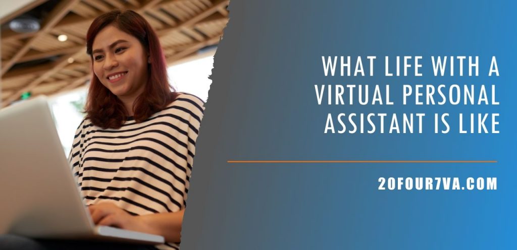 What Life with a Virtual Personal Assistant is Like - 20four7VA