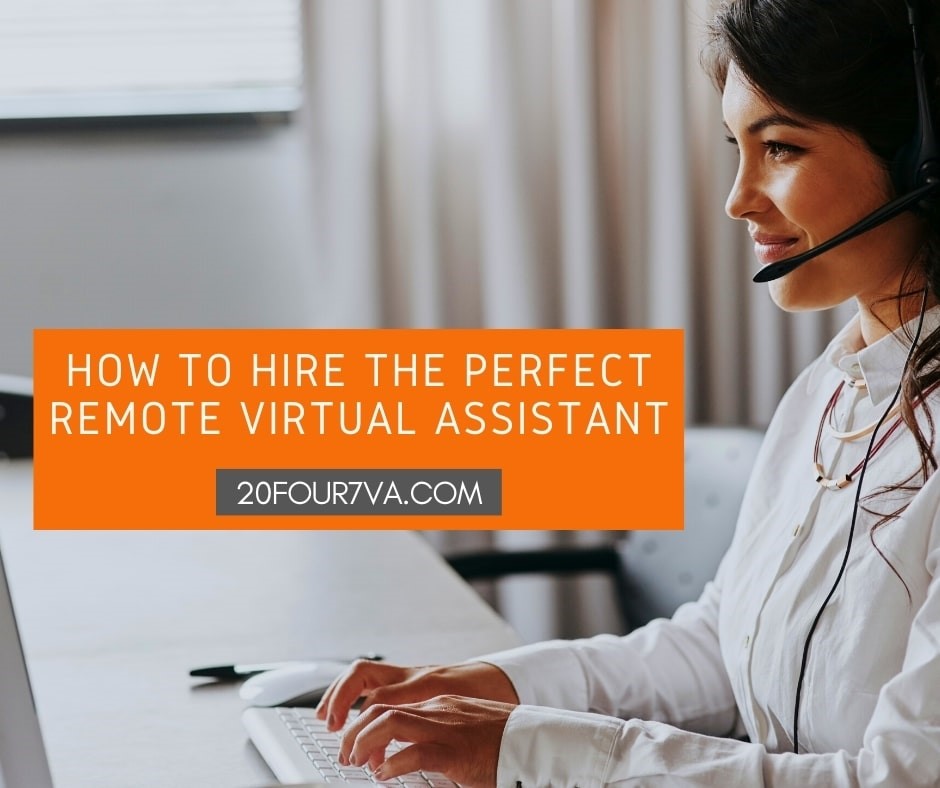 How to Hire the Perfect Remote Virtual Assistant - 20four7VA
