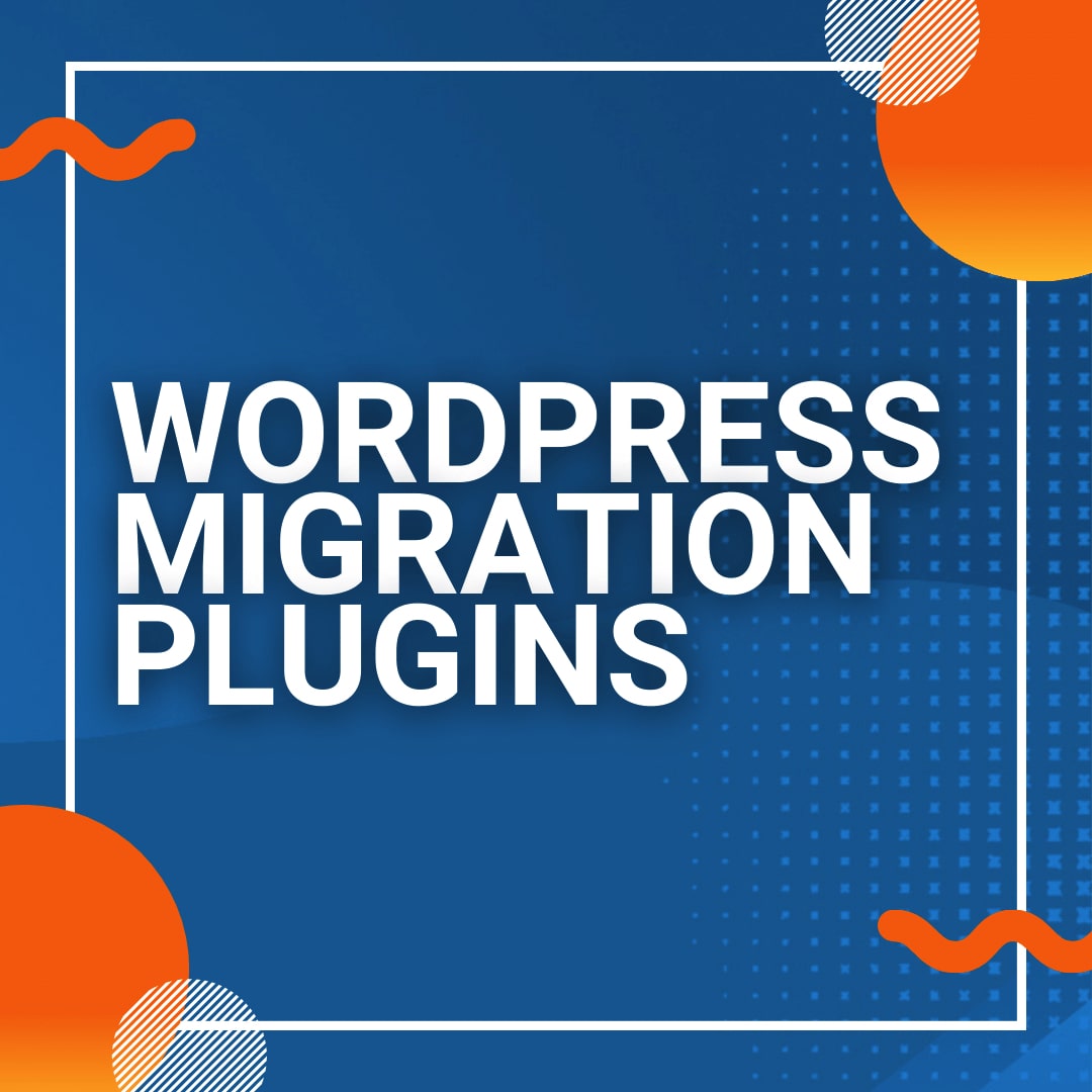 WordPress Migration Plugins - 20four7VA
