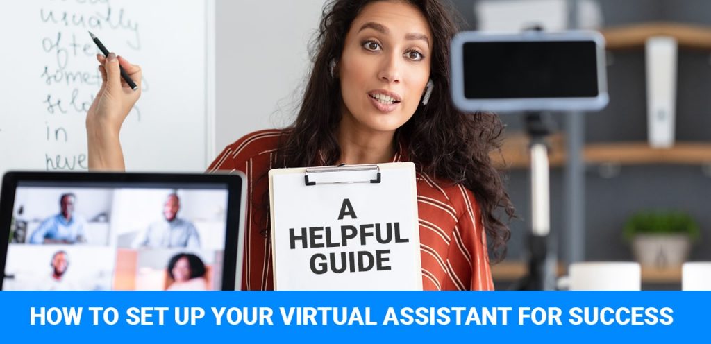 How to Manage Virtual Assistants and Set Them Up for Success